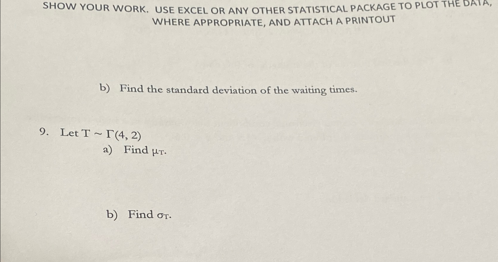 Solved SHOW YOUR WORK. USE EXCEL OR ANY OTHER STATISTICAL | Chegg.com