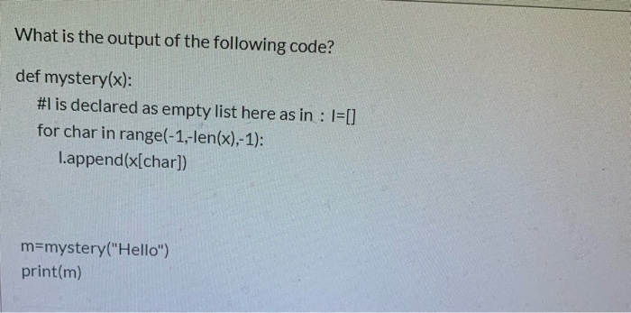 Solved What is the output of the following code? def | Chegg.com