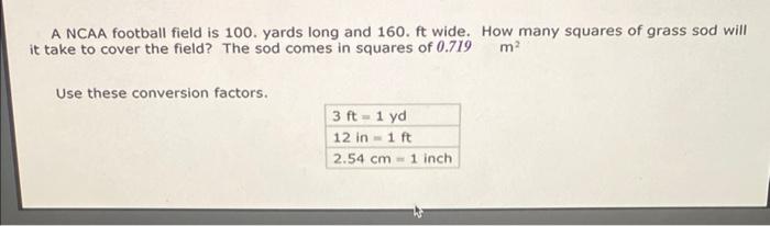 Solved A NCAA football field is 100. yards long and 160. ft | Chegg.com