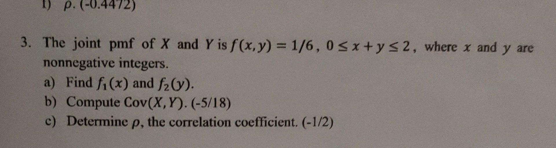 Solved 3. The joint pmf of X and Y is f(x,y)=1/6,0≤x+y≤2, | Chegg.com