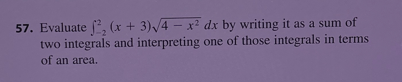 Solved Evaluate ∫-22(x+3)4-x22dx ﻿by writing it as a sum of | Chegg.com