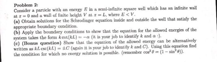 Solved Problem 2: Consider a particle with an encrgy E in a | Chegg.com