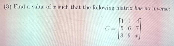Solved (3) Find a value of x such that the following matrix | Chegg.com
