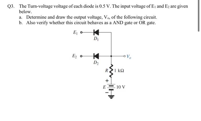 Solved Q3. The Turn-voltage voltage of each diode is 0.5 V. | Chegg.com