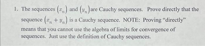 Solved 1. The sequences (xn) and (yn) are Cauchy sequences. | Chegg.com