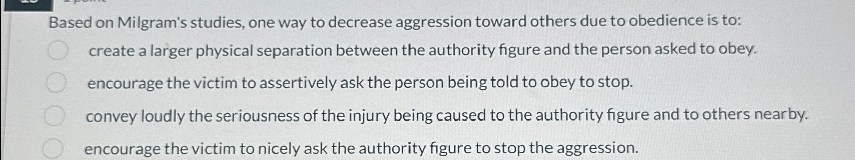 Solved Based on Milgram's studies, one way to decrease | Chegg.com