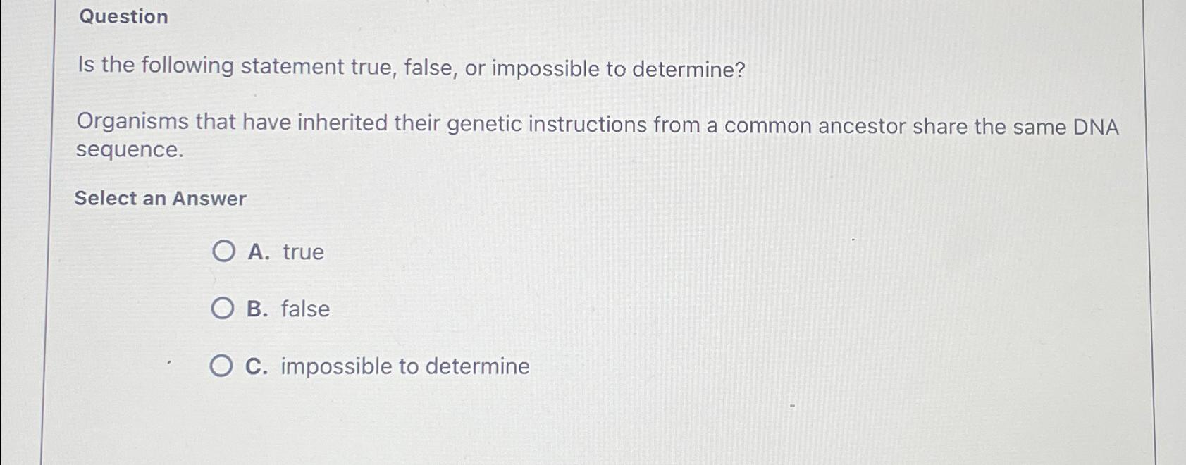 Solved QuestionIs the following statement true, false, or | Chegg.com