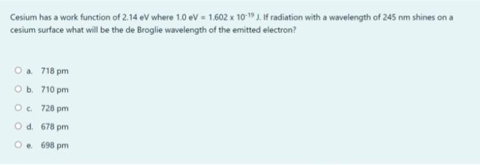 Solved Cesium has a work function of 2.14 eV where 10 ev = | Chegg.com