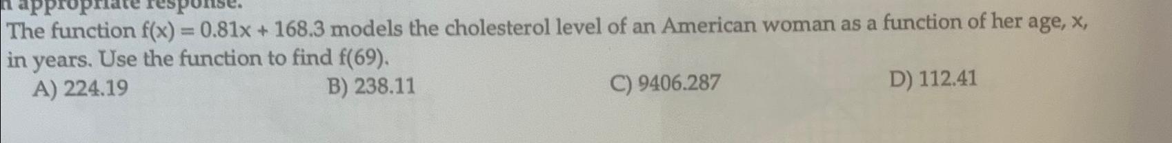 Solved The function f(x)=0.81x+168.3 ﻿models the cholesterol | Chegg.com