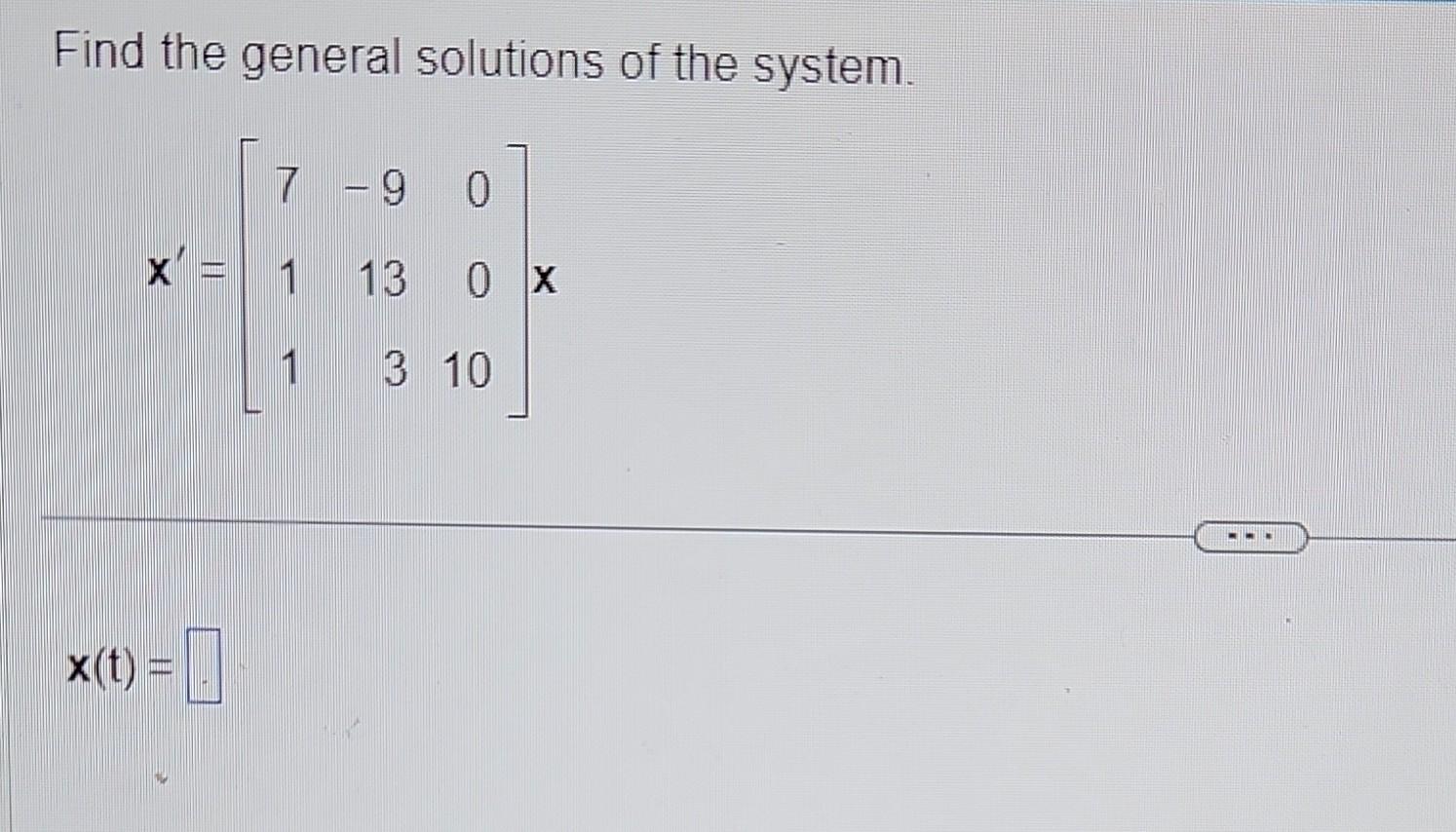 Solved Find the general solutions of the system. | Chegg.com
