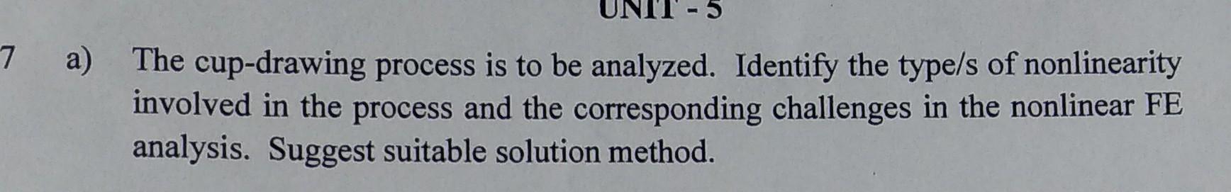 Solved The cup-drawing process is to be analyzed. Identify | Chegg.com