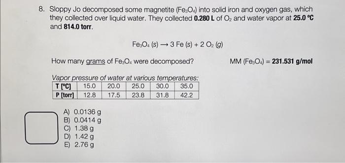Solved 8 Sloppy Jo Decomposed Some Magnetite 