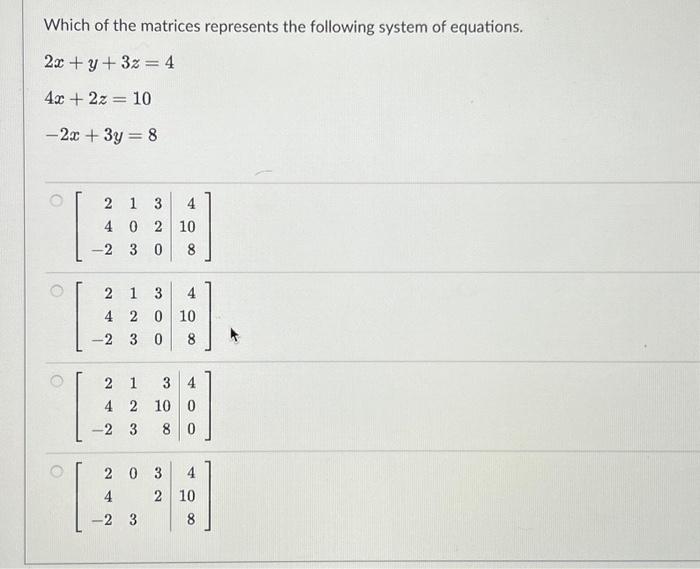 Solved Which of the matrices represents the following system | Chegg.com