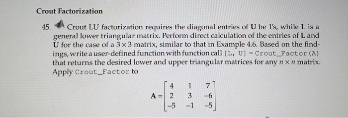 Solved Crout Factorization 45. Crout LU factorization | Chegg.com Solved Crout Factorization 45. Crout LU factorization | Chegg.com