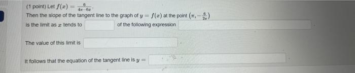 Solved (1 point) Let f(x)=4x−6x6. Then the siope of the | Chegg.com