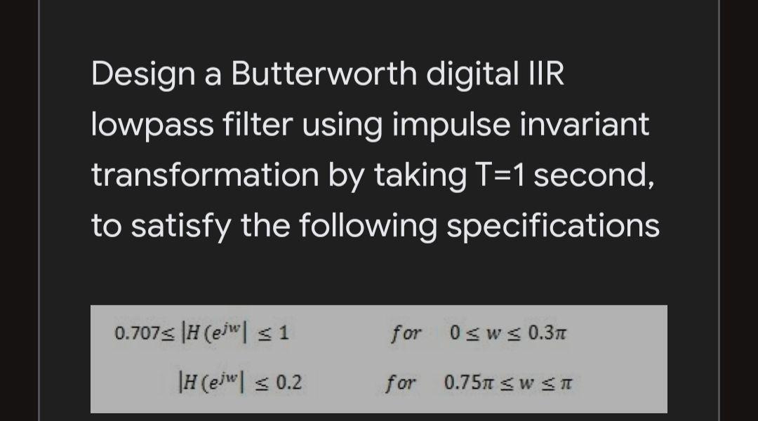 Solved Design a Butterworth digital IIR lowpass filter using | Chegg.com