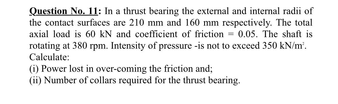 Solved Question No. 11: In a thrust bearing the external and | Chegg.com
