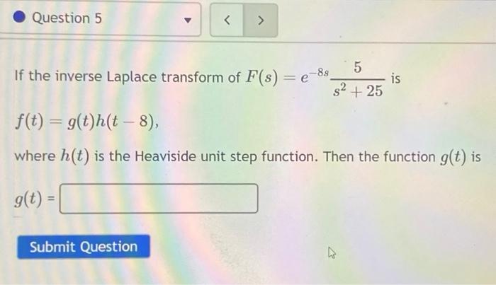 Solved If the inverse Laplace transform of F(s)=e−8ss2+255 | Chegg.com