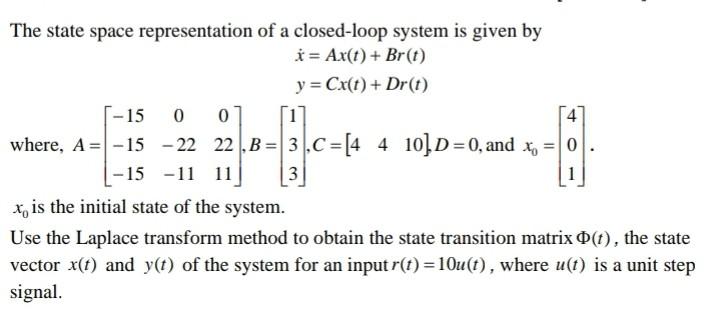 Solved The state space representation of a closed-loop | Chegg.com