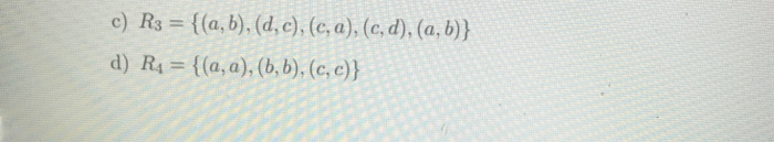 Solved 4 Relations Let A = {a,b,c,d} where a, b, c, d are | Chegg.com