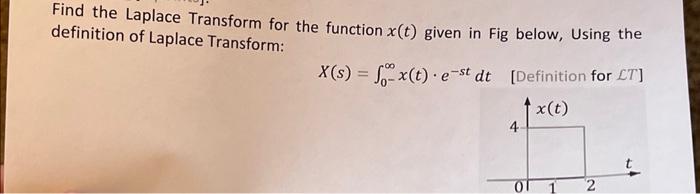 Solved Find the Laplace Transform for the function x(t) | Chegg.com
