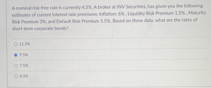 Solved A nominal risk-free rate is currently 4.5%. A broker | Chegg.com