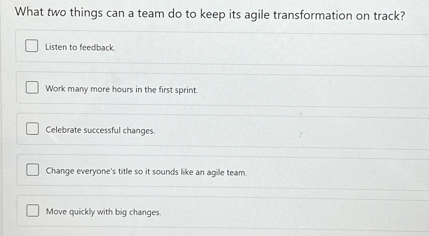 Solved What two things can a team do to keep its agile | Chegg.com