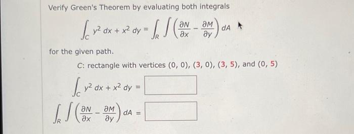 Solved Verify Green's Theorem by evaluating both integrals | Chegg.com