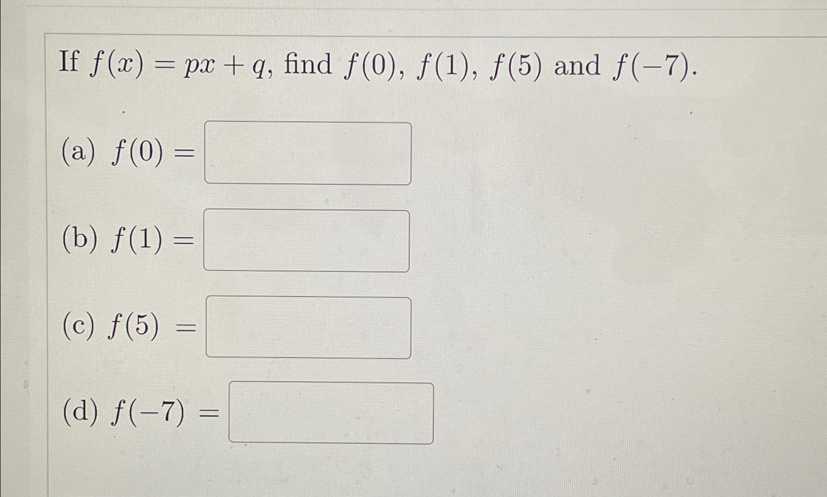 Solved If f(x)=px+q, ﻿find f(0),f(1),f(5) ﻿and | Chegg.com