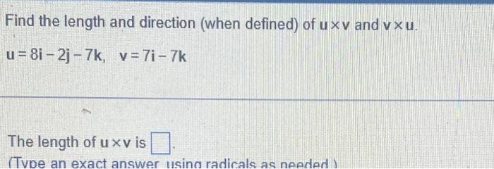 Solved Find the length and direction (when defined) of u×v | Chegg.com