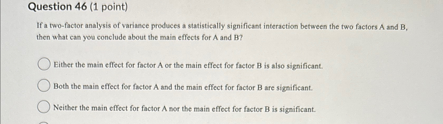 Solved Question 46 (1 ﻿point)If a two-factor analysis of | Chegg.com