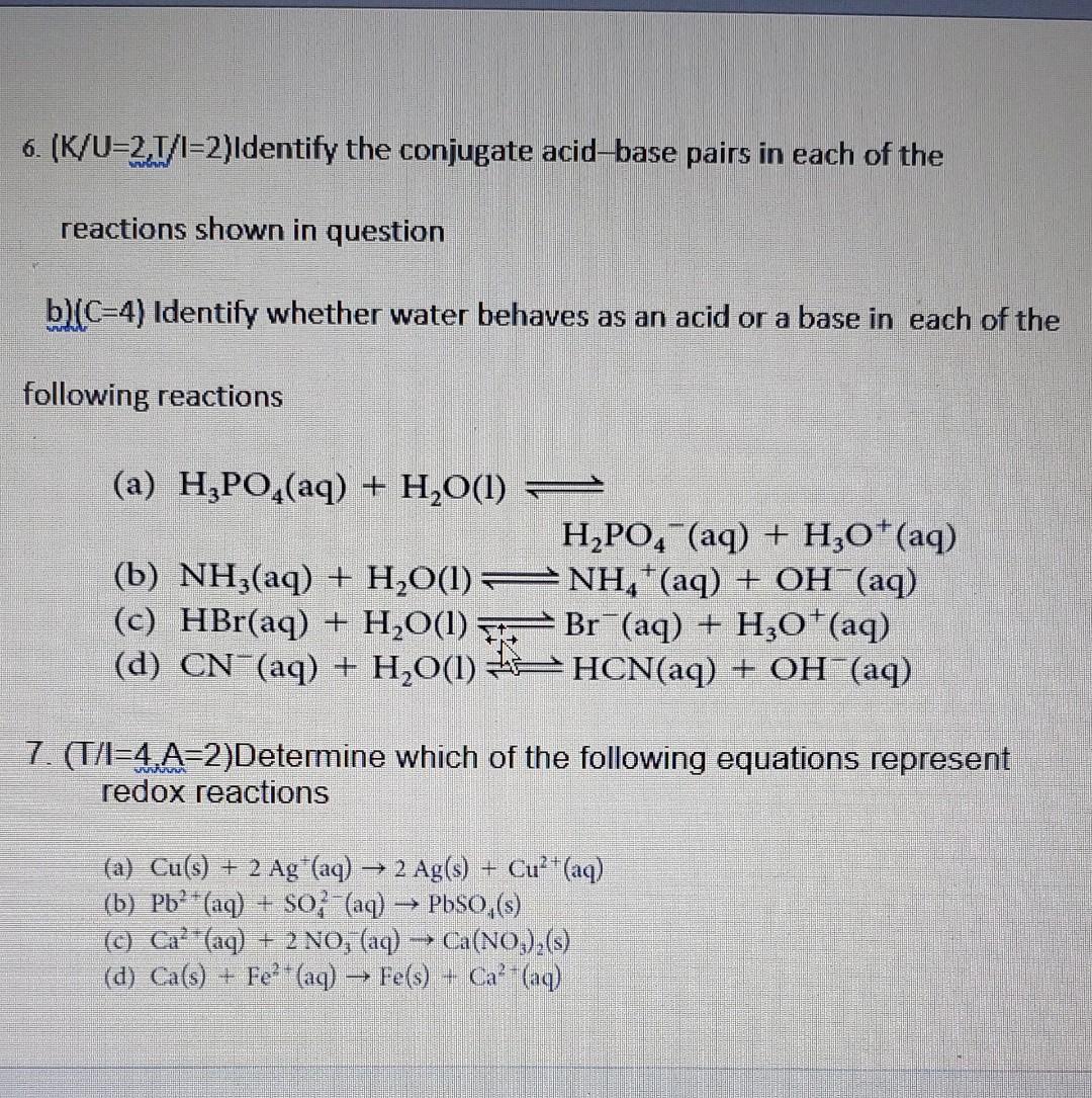 Solved 6. (K/U=2, T/I=2) ldentify the conjugate acid-base | Chegg.com