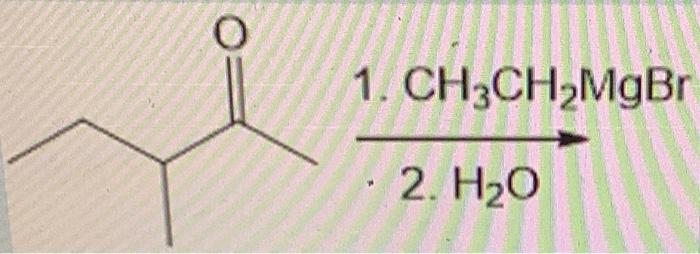 Solved 1. CH3CH2MgBr 2. H2O | Chegg.com