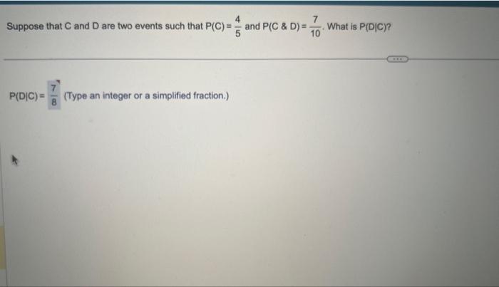 Solved Suppose that C and D are two events such that P(C)=54 | Chegg.com