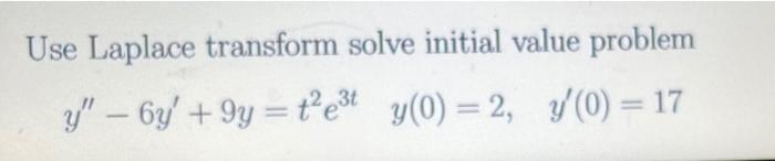 Solved Use Laplace transform solve initial value problem Y" | Chegg.com