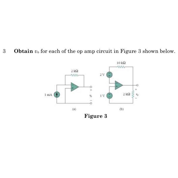 Solved 3 ﻿Obtain v0 ﻿for each of the op amp circuit in | Chegg.com