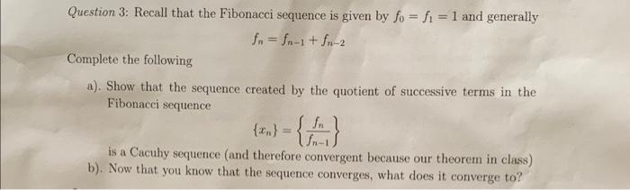 Solved Question 3: Recall that the Fibonacci sequence is | Chegg.com