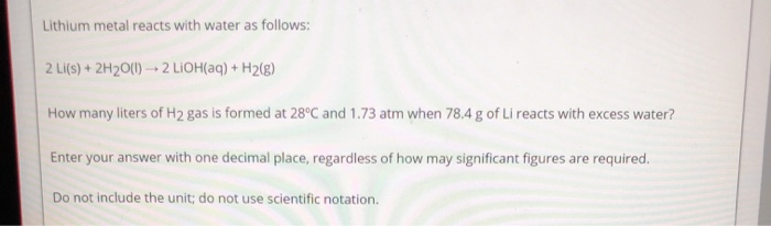 Solved Lithium metal reacts with water as follows: 2 Li(s) + | Chegg.com
