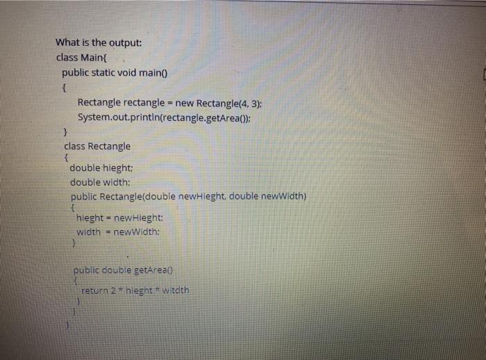 Solved What is the output: class Main public static void | Chegg.com