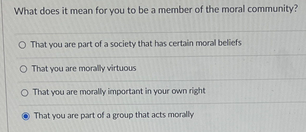 Solved What does it mean for you to be a member of the moral | Chegg.com