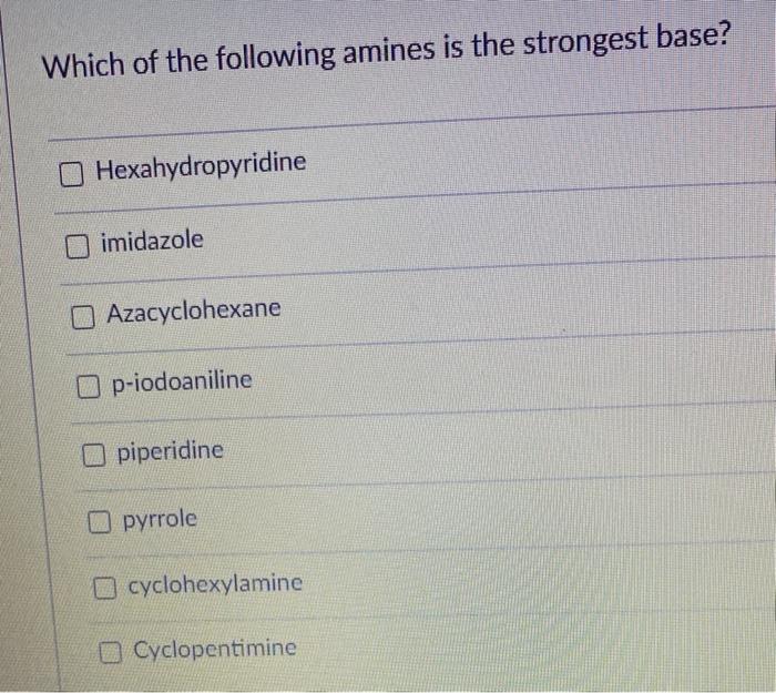 Solved Which of the following amines is the strongest base? | Chegg.com