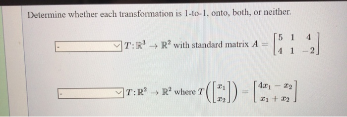 Solved Determine whether each transformation is 1-to-1, | Chegg.com