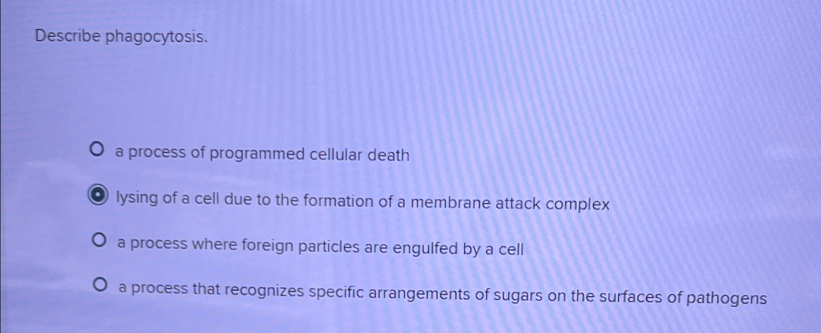 Solved Describe phagocytosis.a process of programmed | Chegg.com