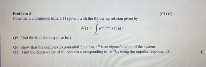 Solved Problem 3 (CLO2) Consider a continuous time LTI | Chegg.com