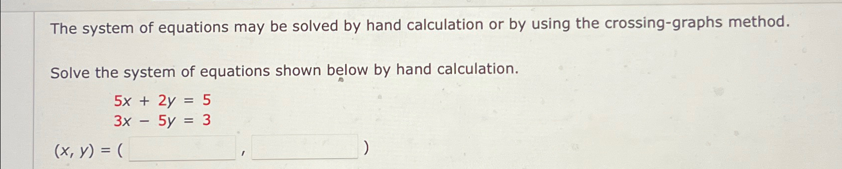 Solved The system of equations may be solved by hand | Chegg.com
