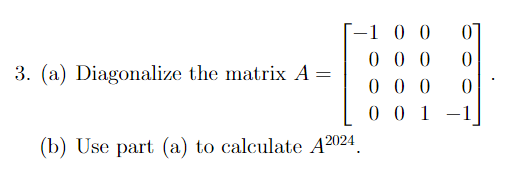 Solved (a) ﻿Diagonalize the matrix | Chegg.com