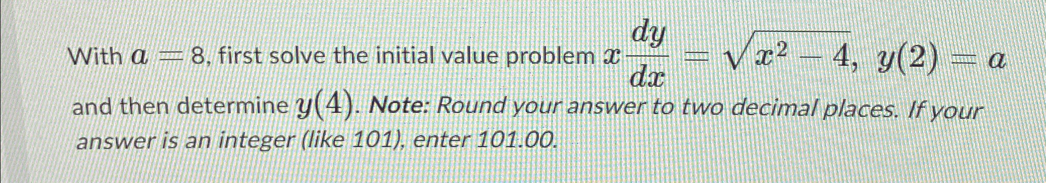 Solved With a=8, ﻿first solve the initial value problem | Chegg.com