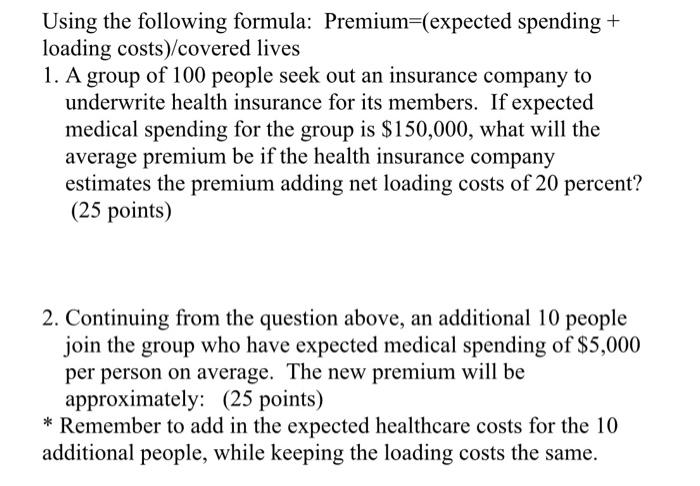 Solved Using the following formula: Premium = (expected | Chegg.com