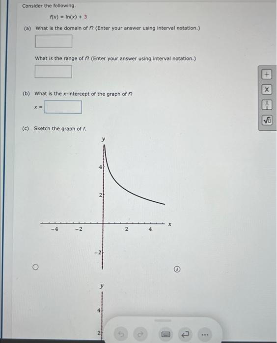 Solved Consider the following. f(x)=ln(x)+3 (a) What is the | Chegg.com