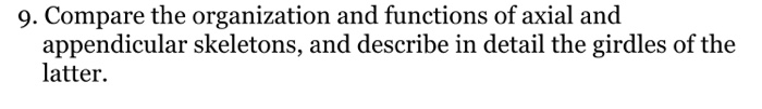 Solved 9. Compare the organization and functions of axial | Chegg.com